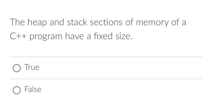 Solved The heap and stack sections of memory of a C++ | Chegg.com