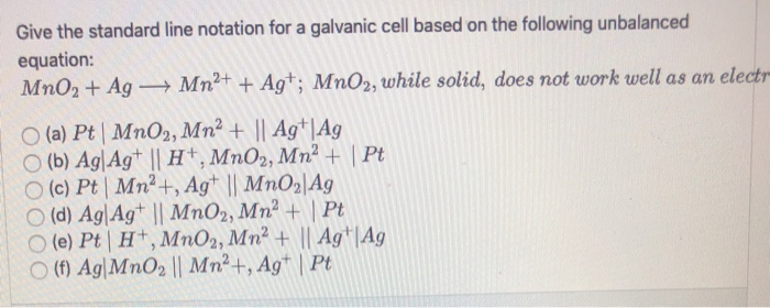 Solved Give the standard line notation for a galvanic cell | Chegg.com