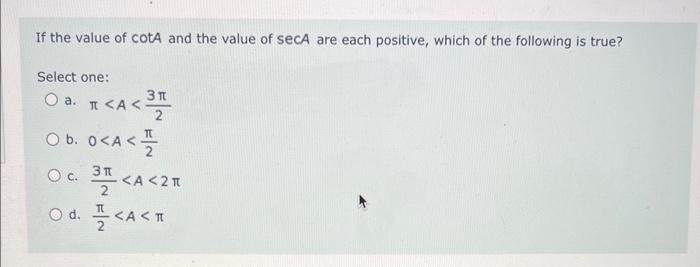 Solved If the value of cotA and the value of secA are each | Chegg.com