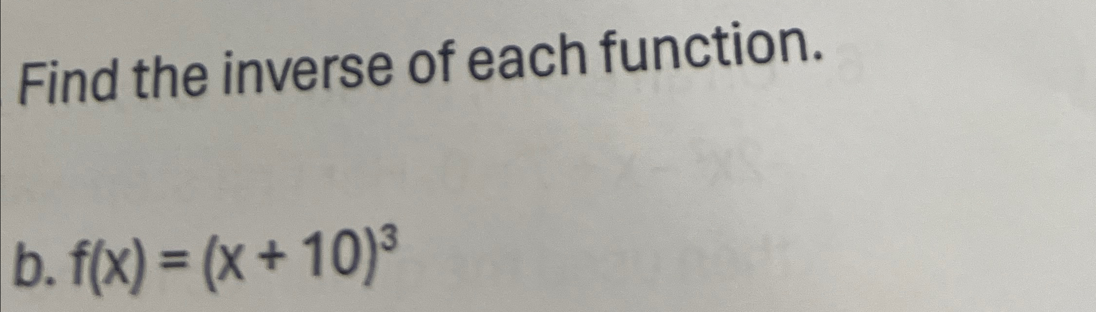 Find the inverse of each function. f(x)=(x+10)3 | Chegg.com
