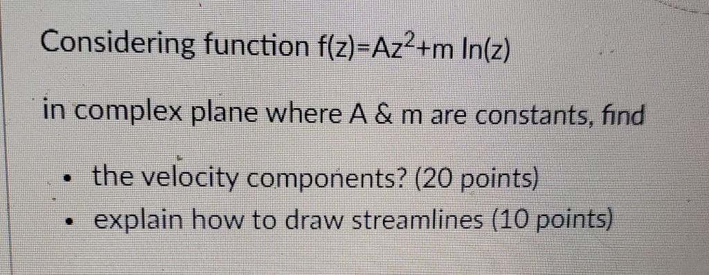 Solved Considering function f(z)=Az2+m In(z) in complex | Chegg.com