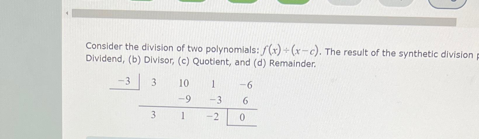 Solved Consider the division of two polynomials: f(x)÷(x-c). | Chegg.com