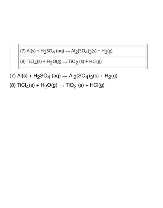 Solved (7) Al(s)+H2SO4(aq)→Al2(SO4)3( s)+H2( g) (8) TiCl4( | Chegg.com
