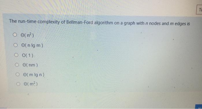 Solved TE The run-time complexity of Bellman-Ford algorithm | Chegg.com