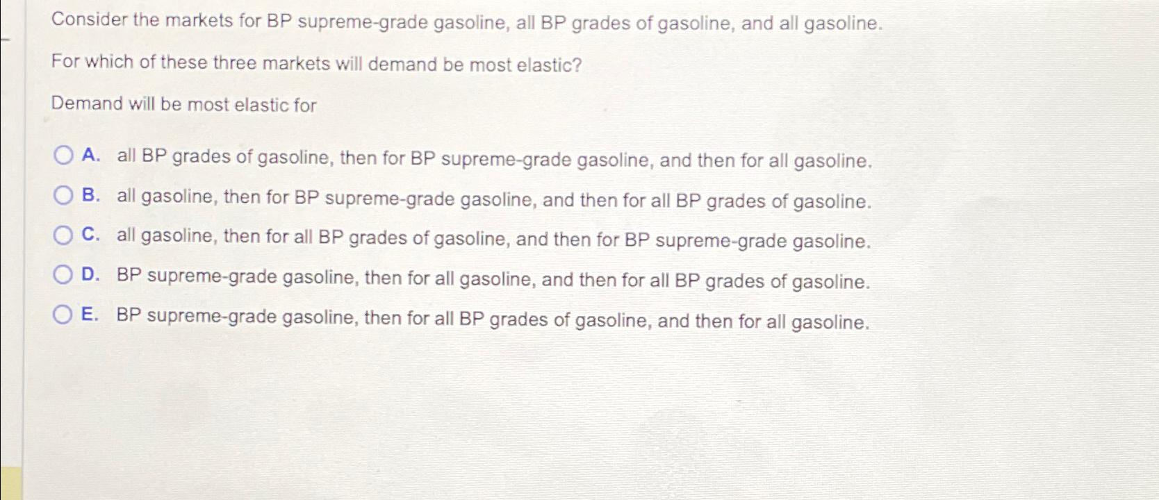 Solved Consider the markets for BP supreme-grade gasoline, | Chegg.com