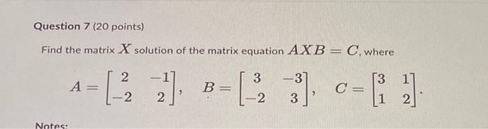 Solved Find the matrix X solution of the matrix equation | Chegg.com