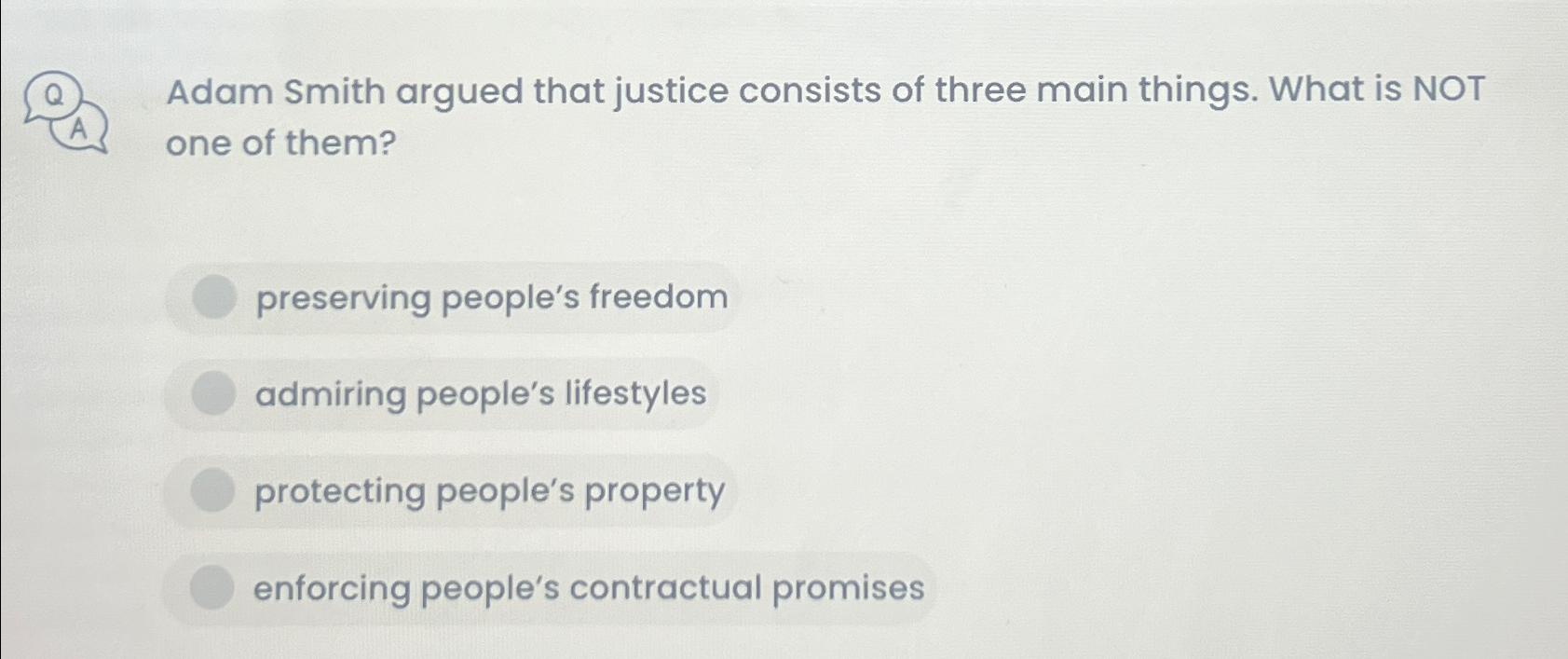 Solved Adam Smith argued that justice consists of three main | Chegg.com