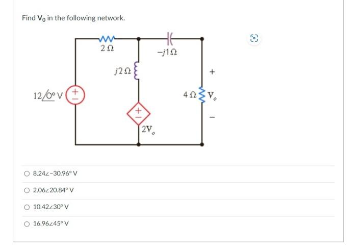 Solved Find V0 in the following network. 8.24∠−30.96∘V | Chegg.com