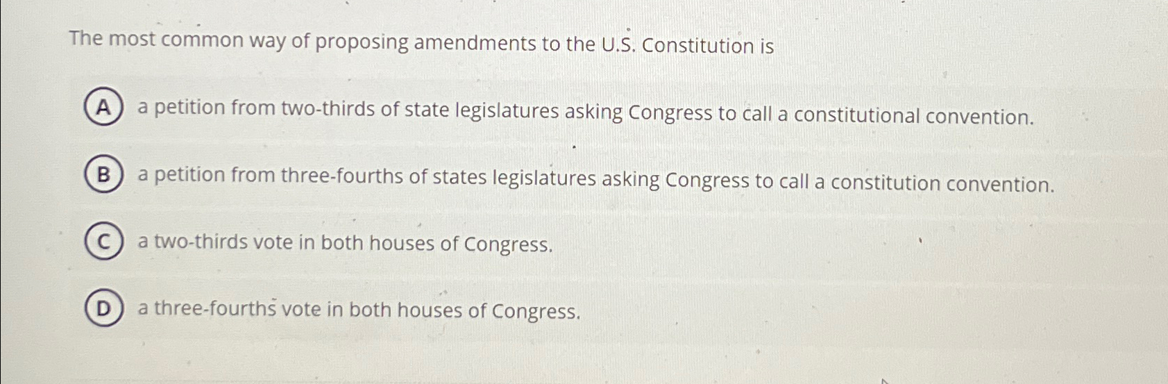 Solved The most common way of proposing amendments to the | Chegg.com