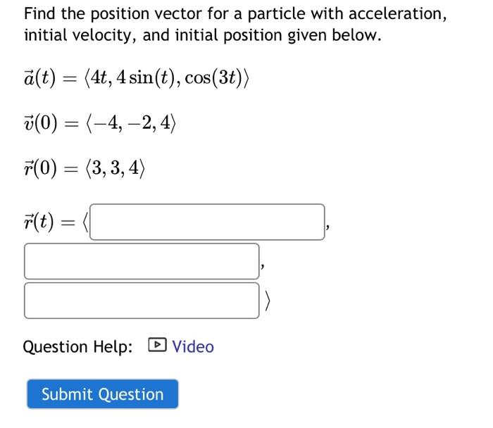 Solved Find The Position Vector For A Particle With