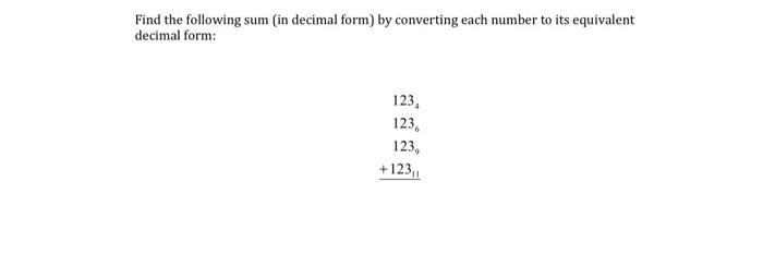 [Solved]: Find the following sum (in decimal form) by conve