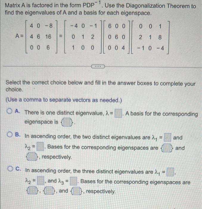 Solved 1 Matrix A Is Factored In The Form Pdp Use The