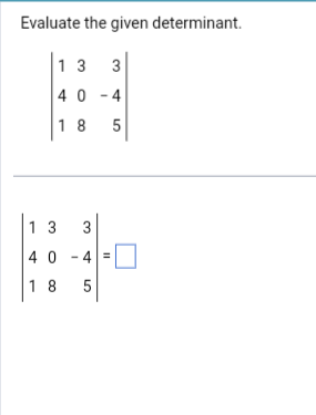 Solved Evaluate the given determinant. | Chegg.com