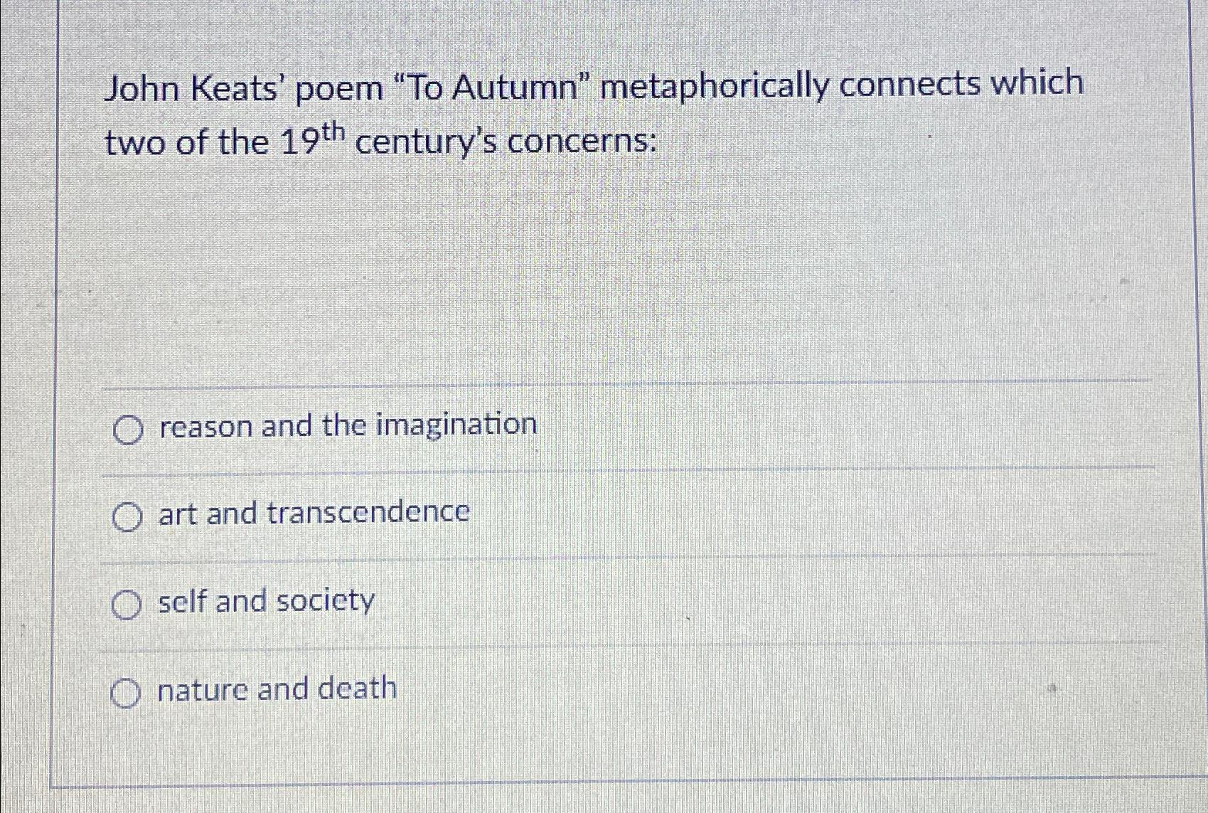 Solved John Keats' poem "To Autumn" metaphorically connects | Chegg.com