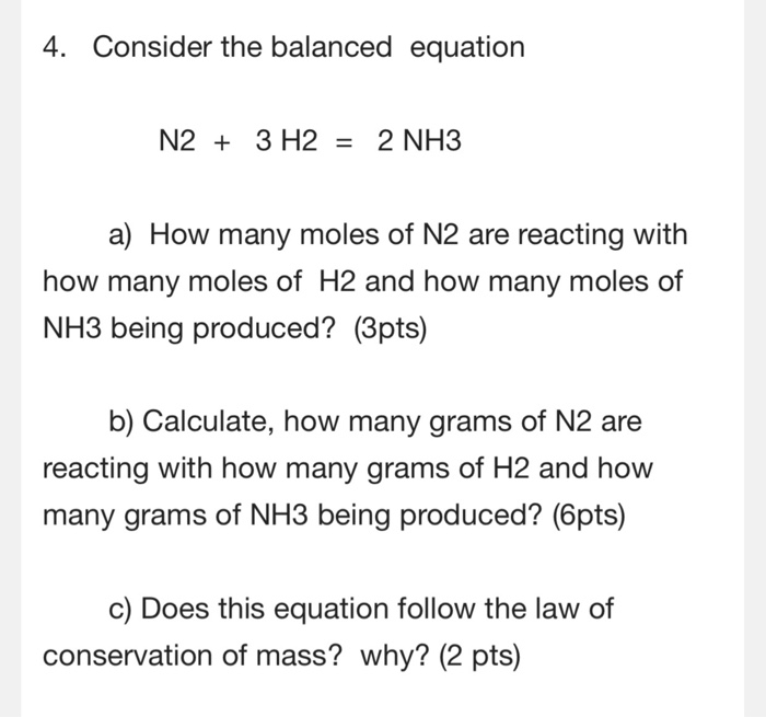 Solved 4. Consider the balanced equation N2 + 3 H2 = 2 NH3 | Chegg.com