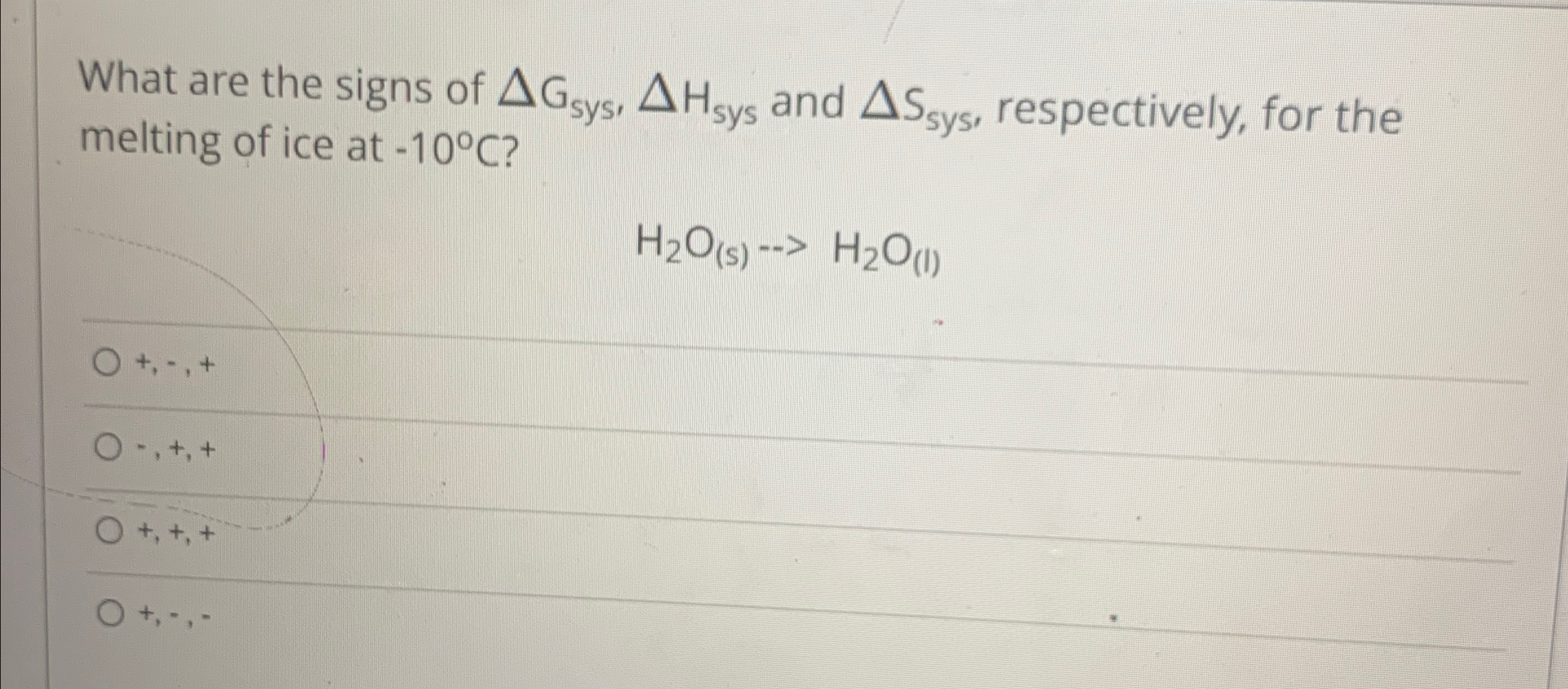Solved What are the signs of ΔGsys ,ΔHsys ﻿and ΔSsys, , | Chegg.com