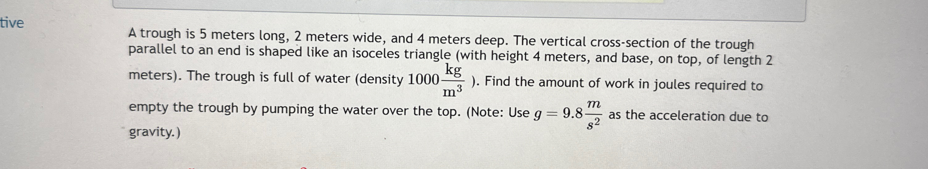 Solved tiveA trough is 5 ﻿meters long, 2 ﻿meters wide, and 4 | Chegg.com