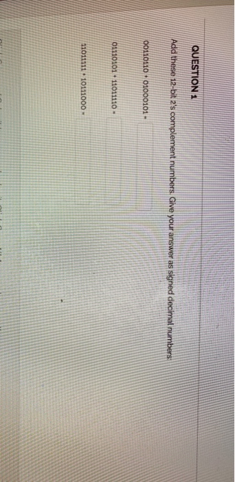 Solved QUESTION 1 Add these 12-bit 2's complement numbers. | Chegg.com