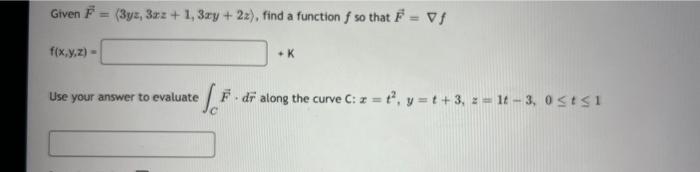 Solved Given F= 3yz,3xz+1,3xy+2z , find a function f so that | Chegg.com