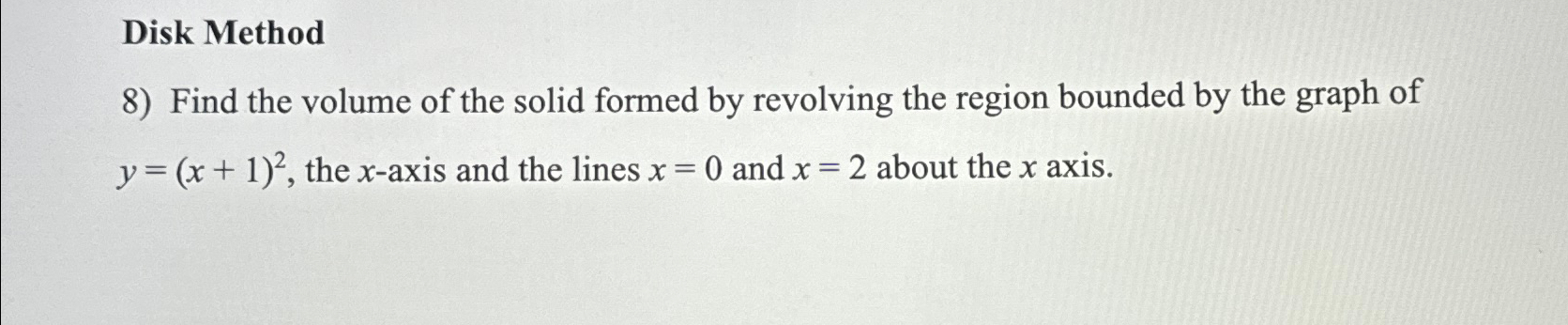 Solved Disk MethodFind the volume of the solid formed by | Chegg.com