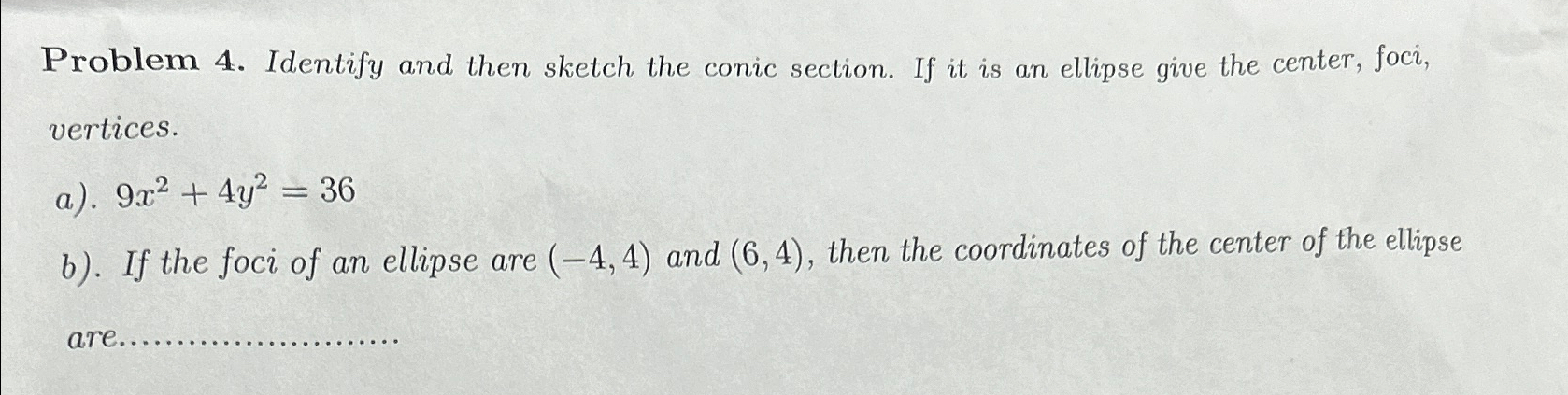 Solved Problem 4. ﻿Identify and then sketch the conic | Chegg.com