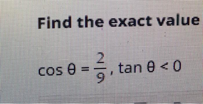 Solved Find the exact value = COS A tan 0