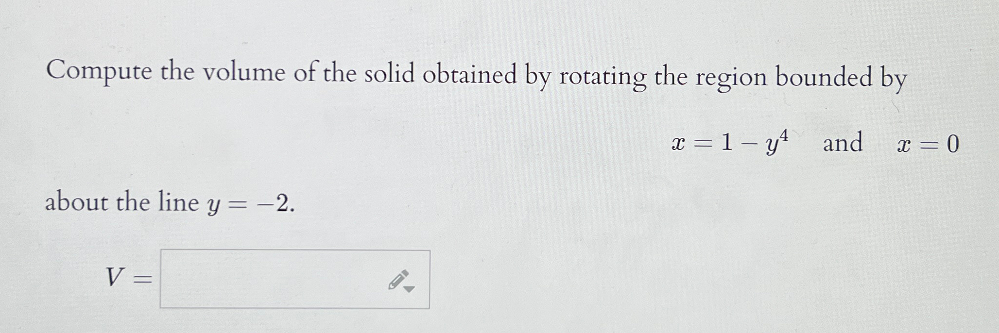 Solved Compute the volume of the solid obtained by rotating | Chegg.com