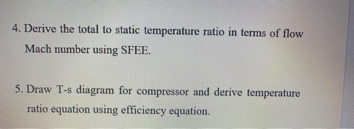 Solved 4. Derive the total to static temperature ratio in | Chegg.com