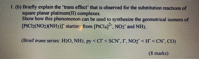Solved 1. (b) Briefly explain the 'trans effect that is | Chegg.com