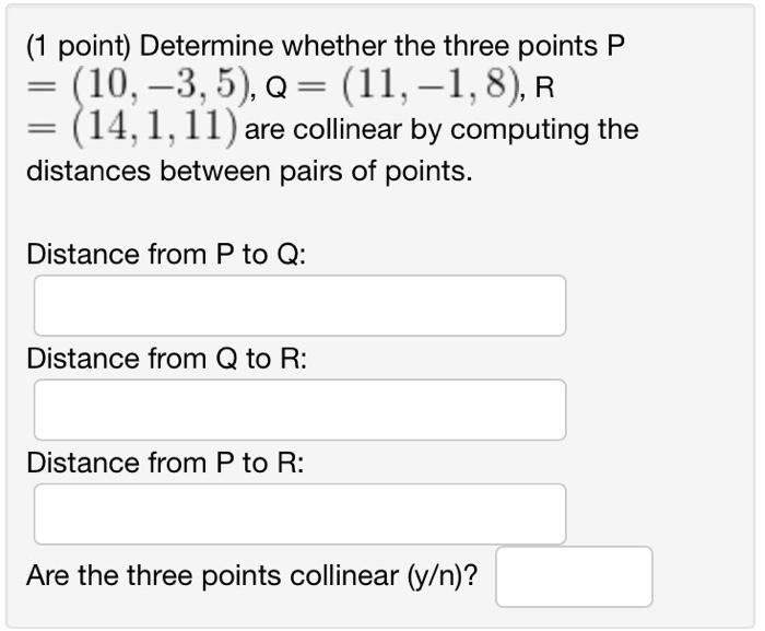 Solved (1 point) Determine whether the three points P | Chegg.com