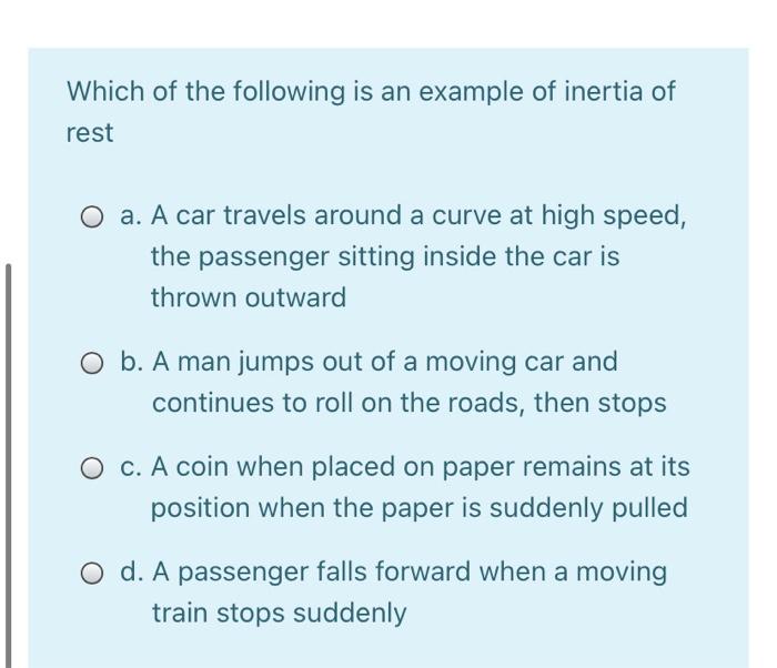 Solved Which of the following is an example of inertia of | Chegg.com