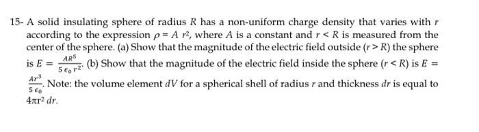 Solved 15- A solid insulating sphere of radius R has a | Chegg.com