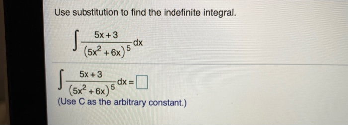 Solved Use substitution to find the indefinite integral. 5x | Chegg.com
