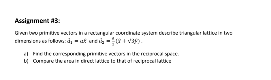 Solved Assignment #3:Given two primitive vectors in a | Chegg.com