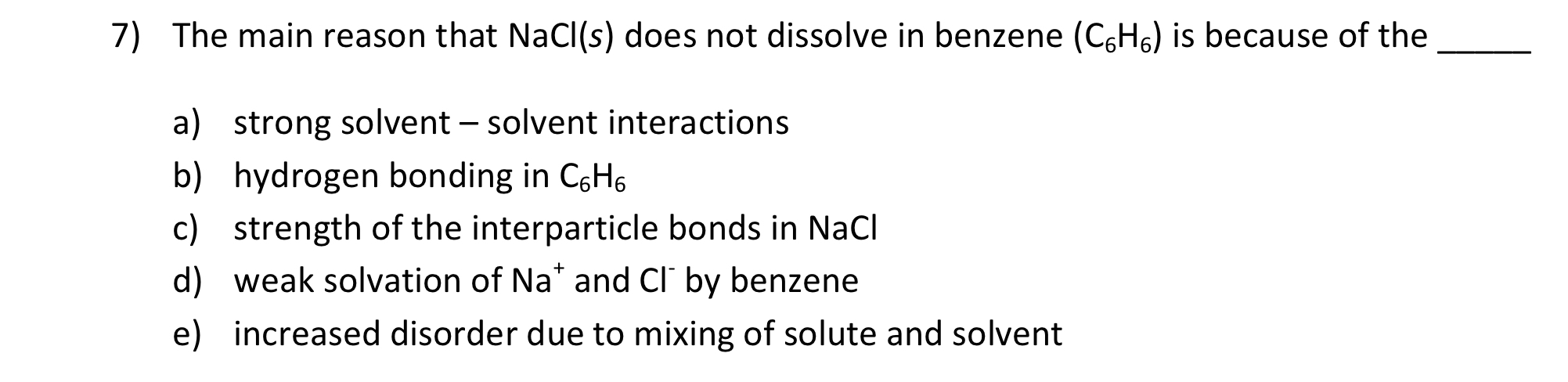Solved The main reason that NaCl(s) ﻿does not dissolve in | Chegg.com