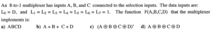 Solved An 8-to-1 multiplexer has inputs A, B, and C | Chegg.com