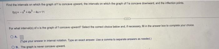 Solved f(x)=−x4+4x3−4x+11 For what interval(s) of x is the | Chegg.com