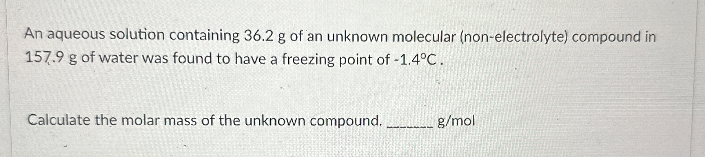 Solved An aqueous solution containing 36.2g ﻿of an unknown | Chegg.com