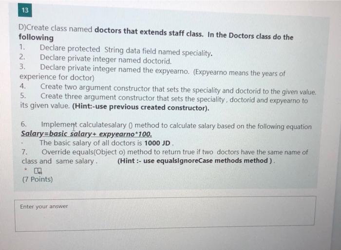 Solved 13 D)Create class named doctors that extends staff | Chegg.com