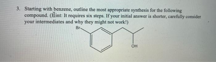 Solved 3. Starting with benzene, outline the most | Chegg.com