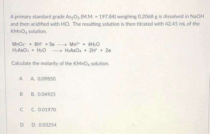 Solved A primary standard grade As2O3 (M.M. = 197.84) | Chegg.com