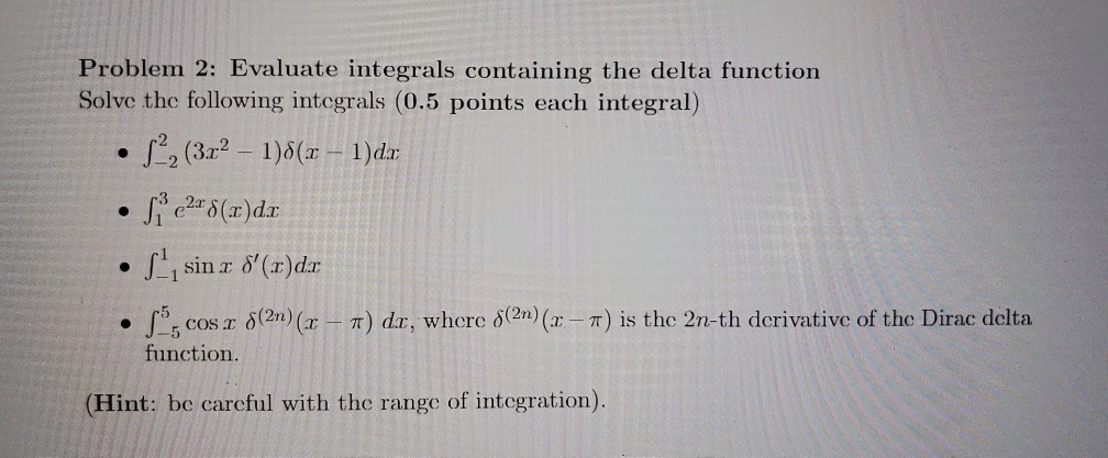 Solved Problem 2: Evaluate integrals containing the delta | Chegg.com