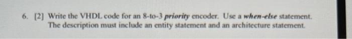 Solved [2] Write the VHDL code for an 8-to-3 priority | Chegg.com