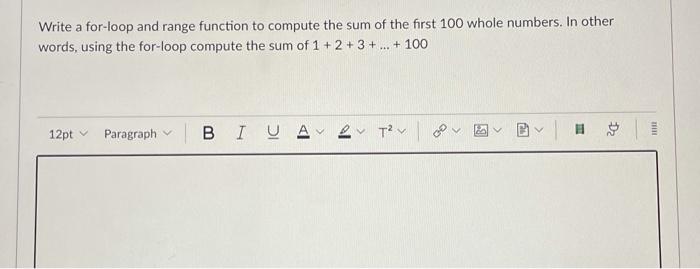 Solved Write a for-loop and range function to compute the | Chegg.com
