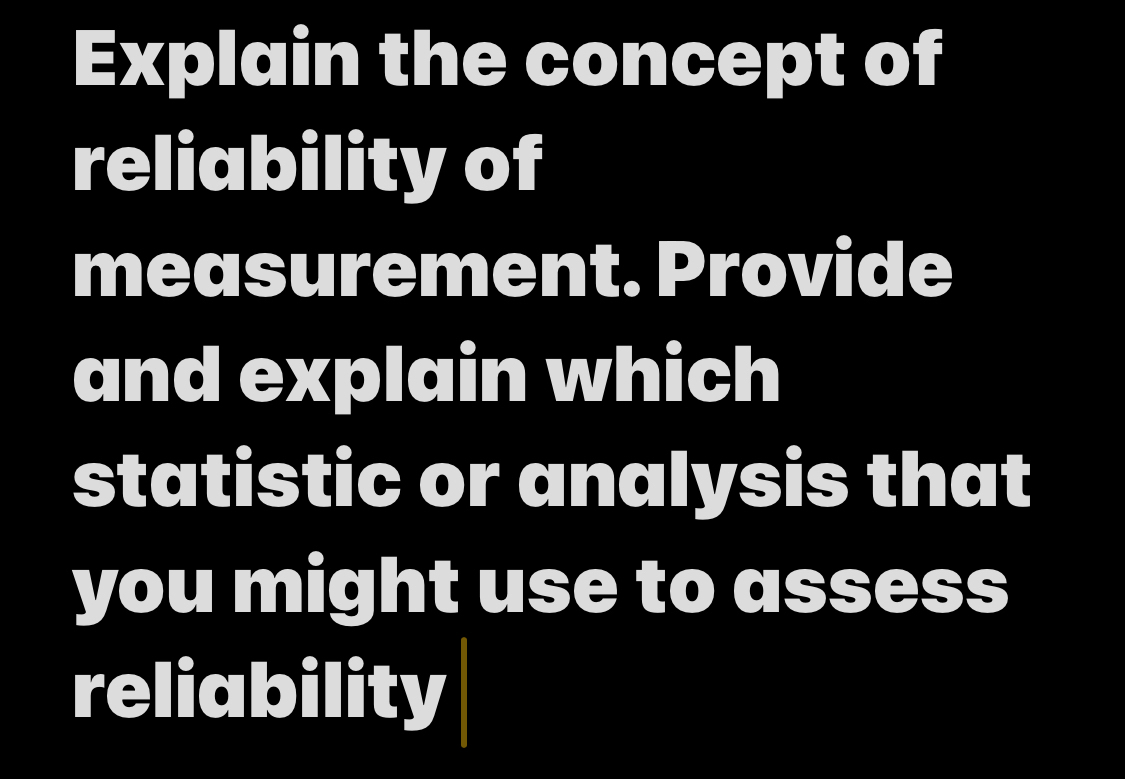 Solved Explain the concept of reliability of measurement. | Chegg.com