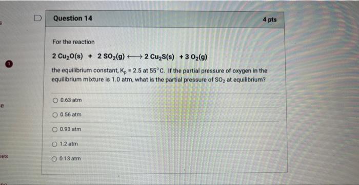 Solved For the reaction 2Cu2O(s)+2SO2( g) 2Cu2 S( s)+3O2( g) | Chegg.com