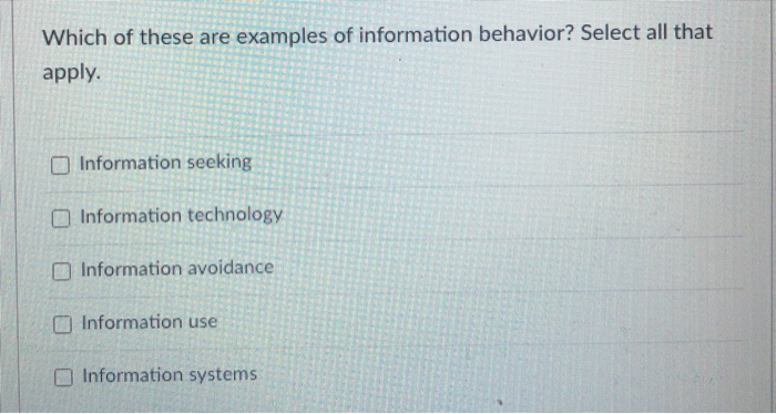 Solved Which of these are examples of information behavior? | Chegg.com