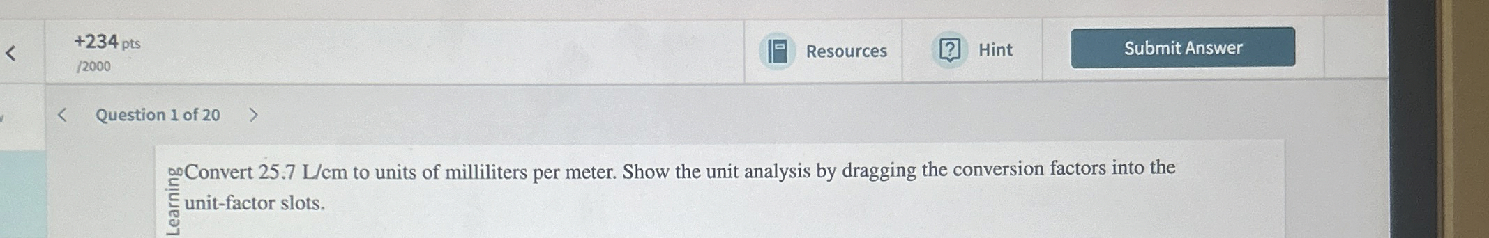 Solved Convert 25.7Lcm ﻿to units of milliliters per meter. | Chegg.com