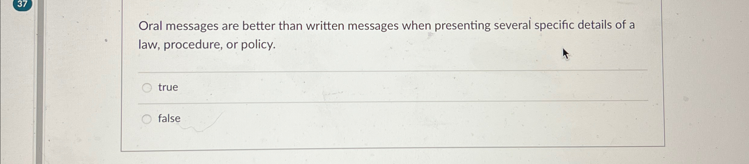 Solved Oral messages are better than written messages when | Chegg.com