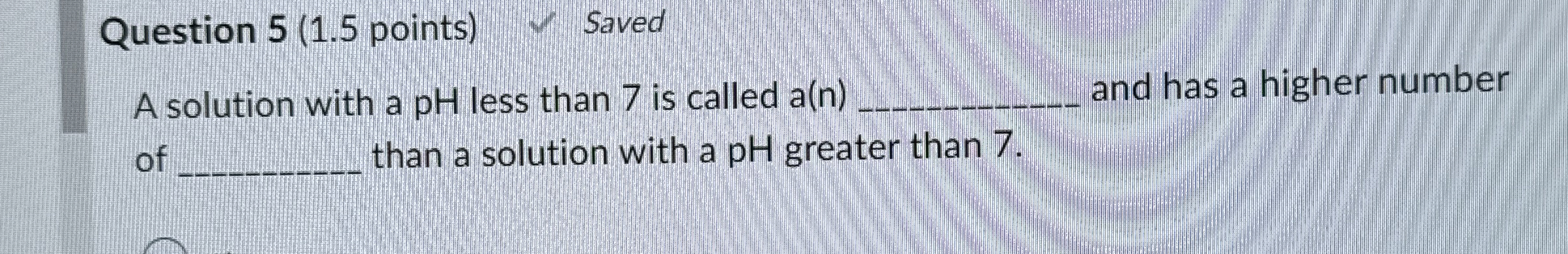 The pH scaLeQuestion 5 (1.5 ﻿points) ﻿SavedA | Chegg.com